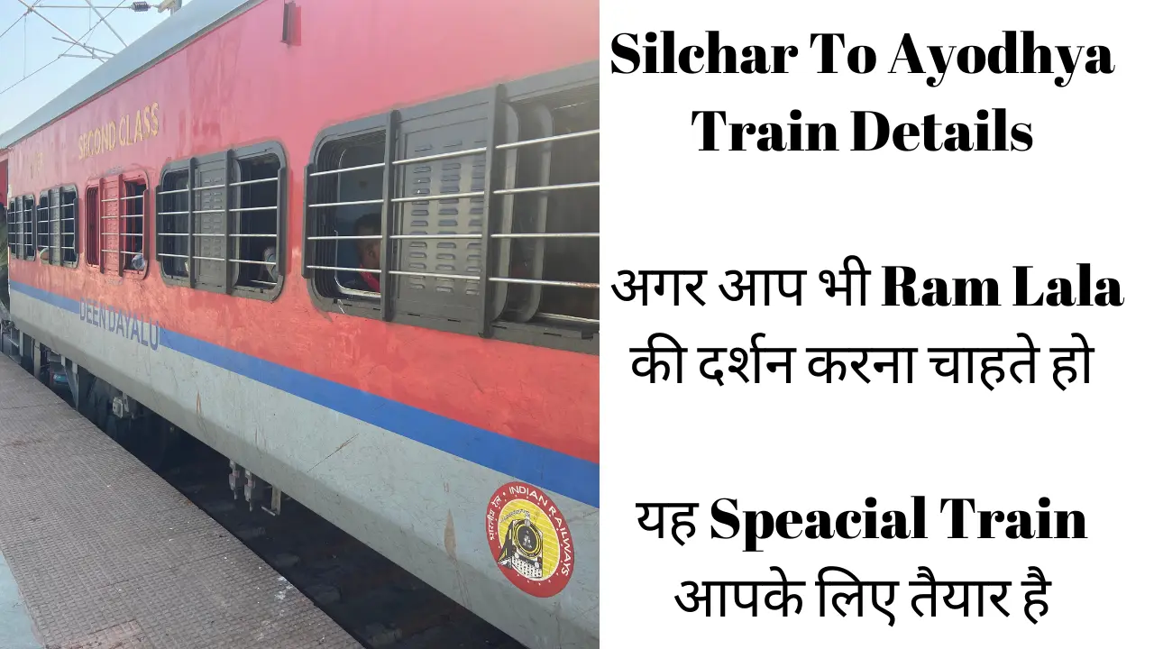 Silchar To Ayodhya Train Details, Ticket Price, Tarin Seat Availability